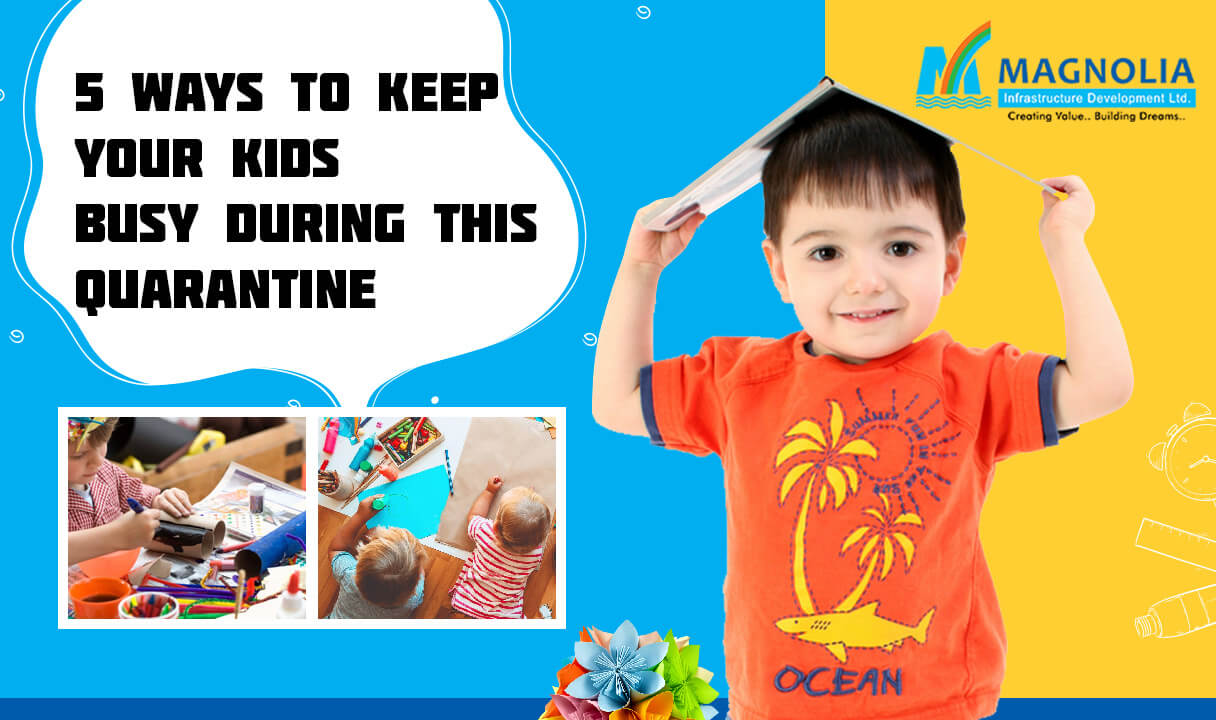 5 Ways to Keep Your Kids Busy During this Quarantine| Magnolia Realty